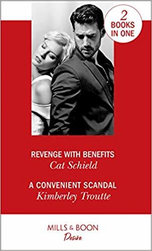Revenge with Benefits / A Convenient Scandal by Cat Schield | Goodreads