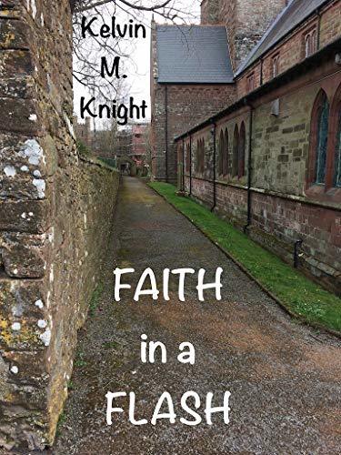 FAITH in a FLASH: Faith lives. Faith breathes. Faith can be not quite ...