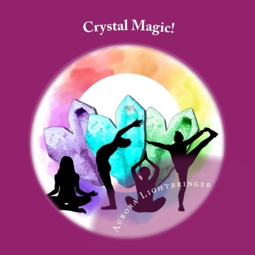 Crystal Magic! (Magickally Inspired) by R Aurora Lightbringer Scbs ...