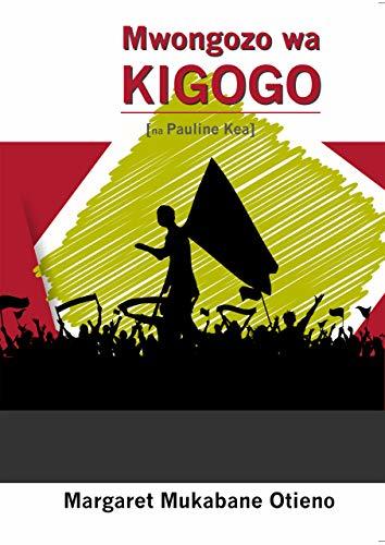 Mwongozo wa Kigogo (na Pauline Kea) (Swahili) by Margaret M. Otieno ...