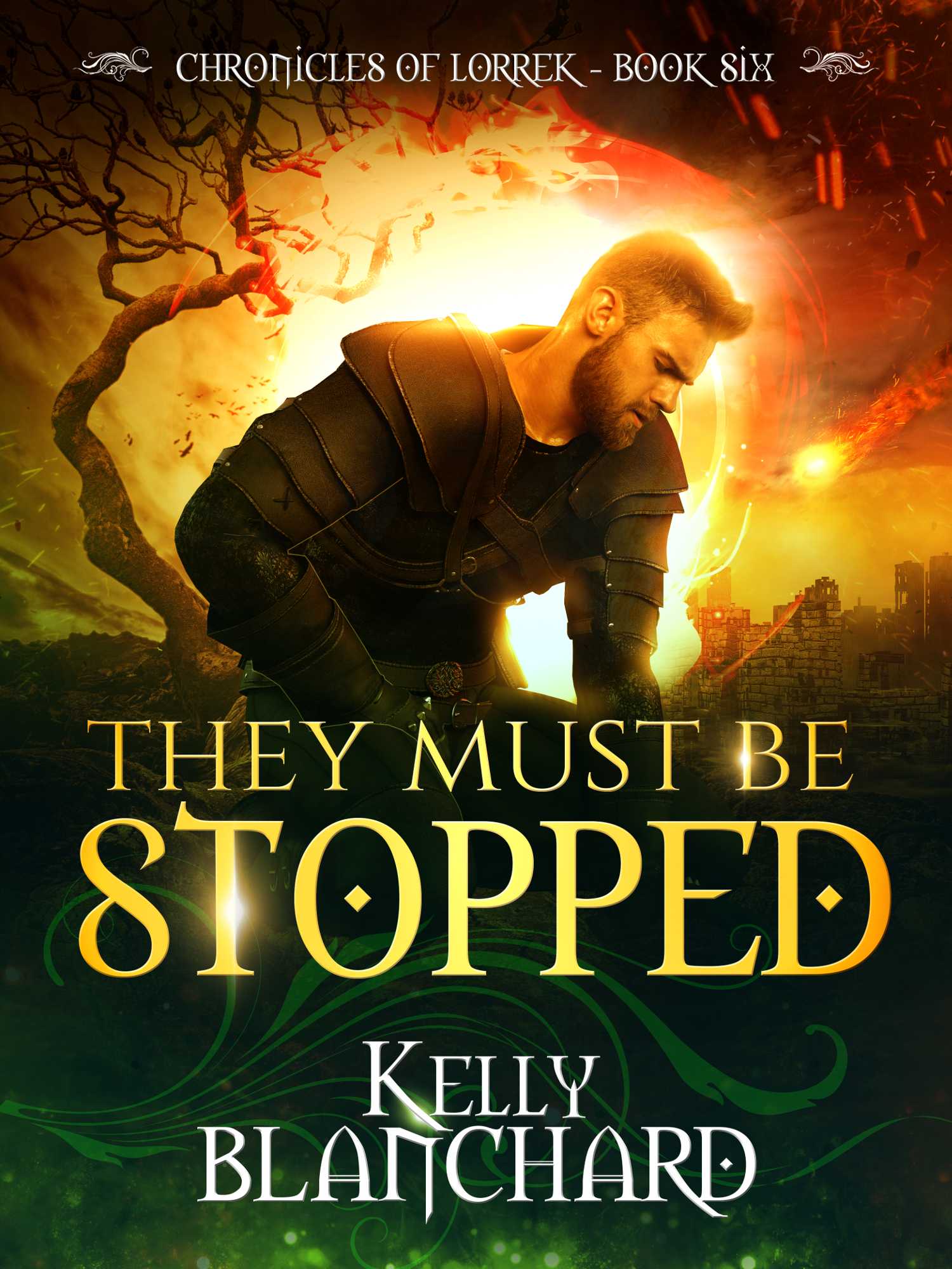They Must Be Stopped (Chronicles of Lorrek #6) by Kelly Blanchard ...
