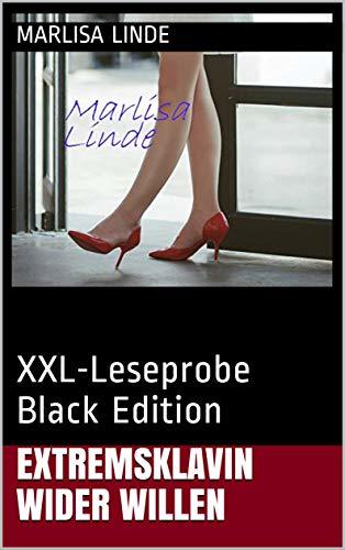Extremsklavin wider Willen: XXL-Leseprobe Black Edition by Marlisa Linde | Goodreads
