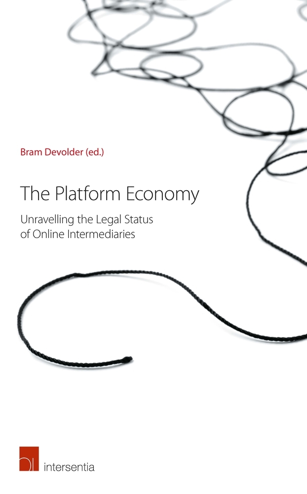 The Platform Economy: Unravelling the Legal Status of Online Intermediaries by Bram Devolder ...