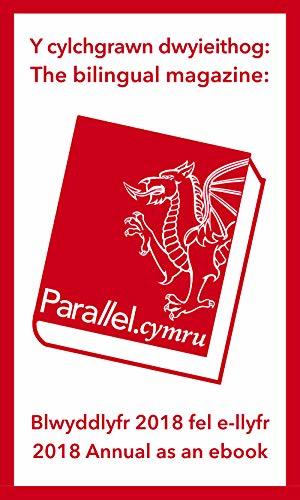 Parallel.cymru Blwyddlyfr 2018 / 2018 Annual: Includes Bethan Gwanas ...