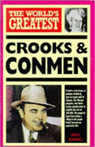 The World's Greatest Crooks and Conmen by Nigel Blundell | Goodreads
