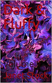 Dark & Fluffy: Volume II by Janet Stock | Goodreads