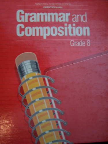 Annotated Teachers Edition Prentice-hall Grammar and Compostion Grade 8 ...