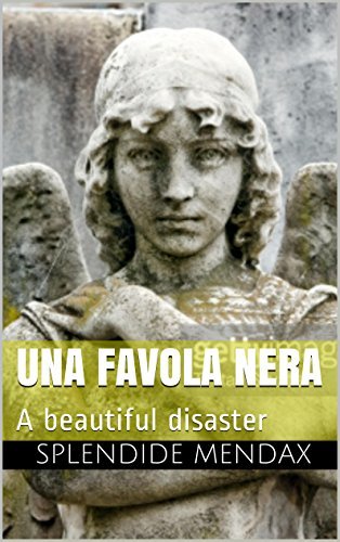 Una favola nera: A beautiful disaster by Splendide Mendax | Goodreads