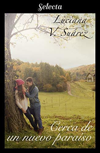 Cerca de un nuevo paraíso by Luciana V. Suárez | Goodreads