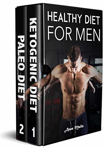 Healthy Diet For Men: 2 manuscripts: A Complete Guide For Ketogenic ...
