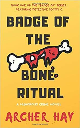 Badge of the Bone Ritual (Badge Of #1) by Archer Hay | Goodreads