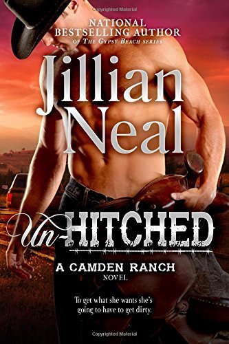 Un-Hitched: A Camden Ranch Novel by Jillian Neal | Goodreads