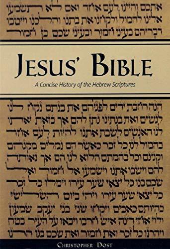 Jesus' Bible: A Concise History of the Hebrew Scriptures: 2nd printing ...