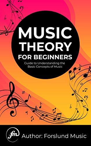 Music Theory for Beginners: Guide to Understanding the Basic Concepts ...