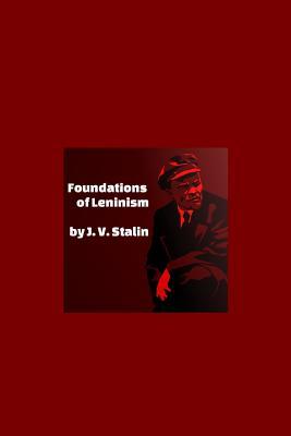 Foundations of Leninism by Joseph Stalin | Goodreads