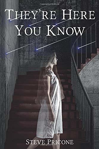 They're Here You Know by Steve Pricone | Goodreads