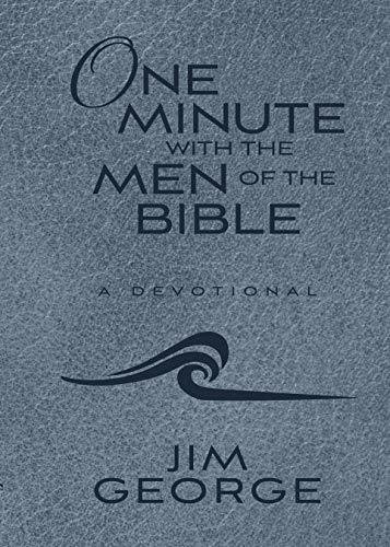 One Minute with the Men of the Bible by Jim George | Goodreads