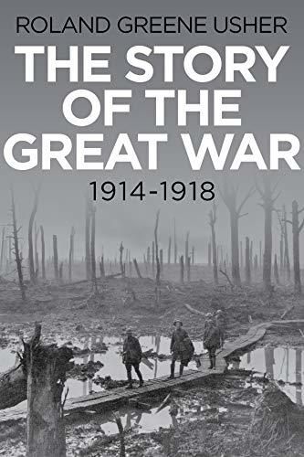 The Story of the Great War by Roland Greene Usher | Goodreads