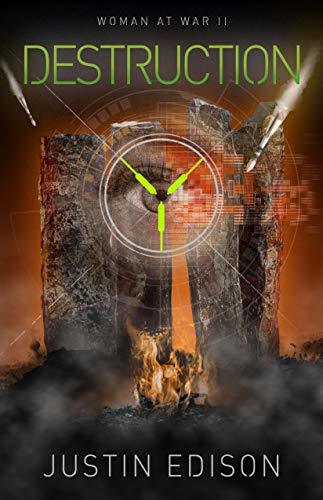 Destruction (Woman at War Book 2) by Justin Edison | Goodreads