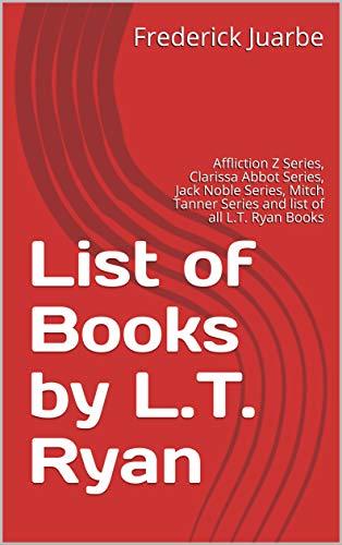 List of Books by L.T. Ryan: Affliction Z Series, Clarissa Abbot Series ...