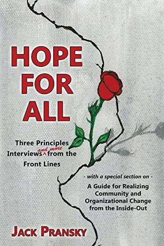 Hope for All: Three Principles Interviews and More from the Front Lines ...