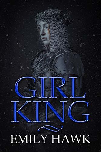 Girl King by Emily Hawk | Goodreads