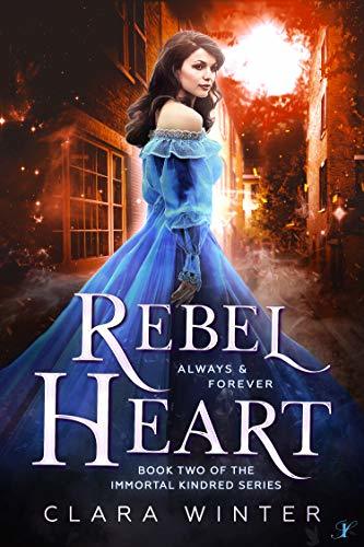Rebel Heart (The Immortal Kindred Series #2) by Clara Winter | Goodreads