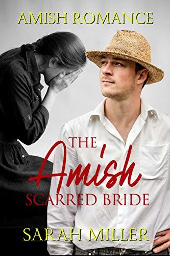 The Amish Scarred Bride by Sarah Miller | Goodreads
