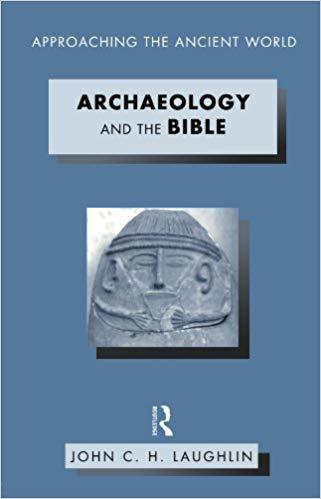 Archaeology and the Bible by John Laughlin | Goodreads