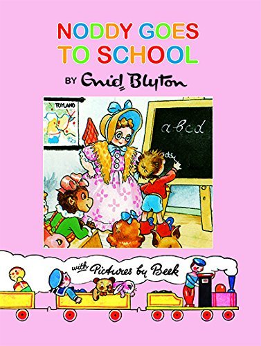 Noddy Classic Storybook: Noddy Goes to School by Enid Blyton | Goodreads