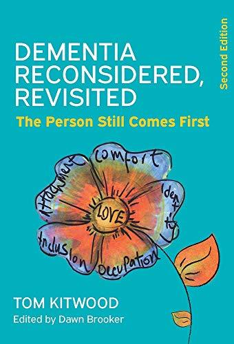 Dementia Reconsidered Revisited: The Person Still Comes First by Tom ...
