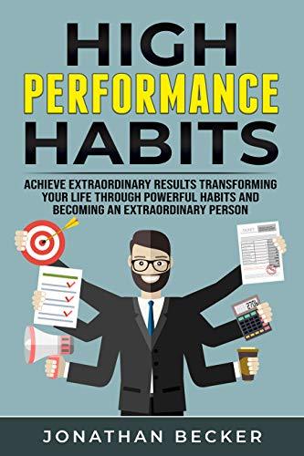 High Performance Habits: Achieve Extraordinary Results Transforming ...