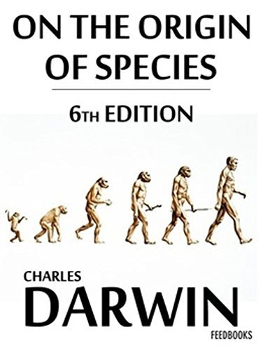 On the Origin of Species, 6th Edition ( ANNOTATED ) by Charles Darwin ...