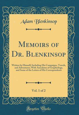 Memoirs of Dr. Blenkinsop, Vol. 1 of 2: Written by Himself; Including ...