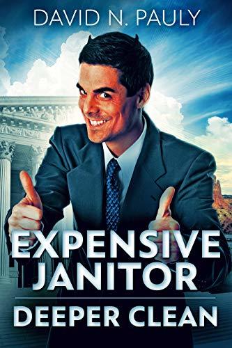 Expensive Janitor: Deeper Clean by David N. Pauly | Goodreads