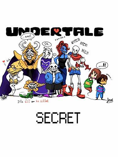 Undertale Secret: RPG Undertale Novel about Secrets LitRPG by Drake ...