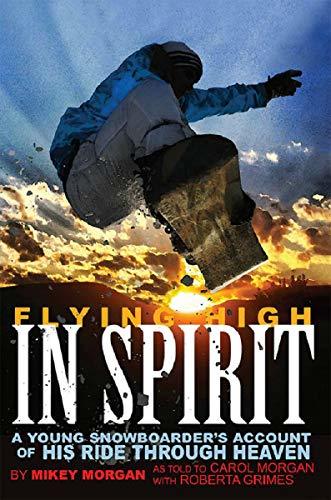 Flying High in Spirit: A Young Snowboarder's Account of His Ride ...