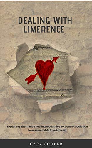 Dealing with Limerence: Practical techniques from alternative healing ...