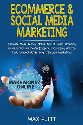 Ecommerce & Social Media Marketing: 2 in 1 Bundle: Ultimate Make Money ...