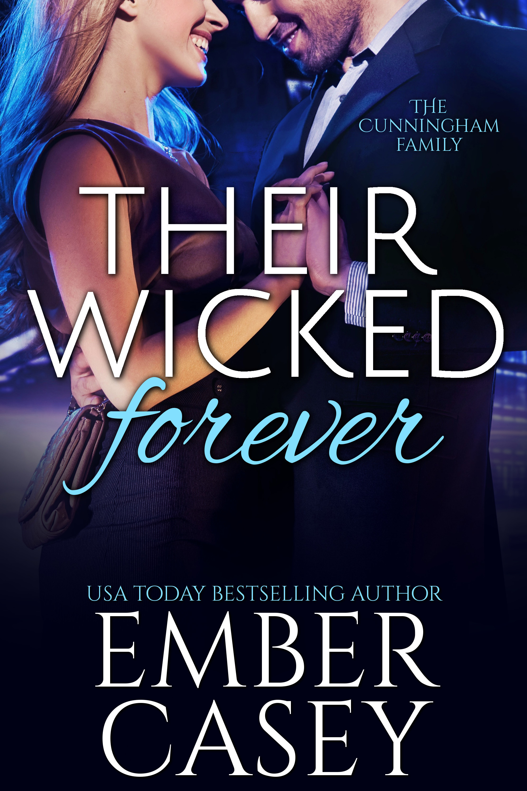 Their Wicked Forever (The Cunningham Family, #6) by Ember Casey | Goodreads