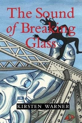 The Sound of Breaking Glass by Kirsten Warner | Goodreads