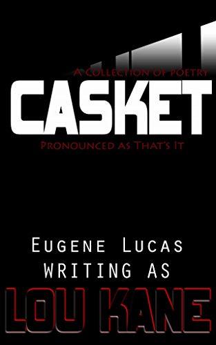 CASKET: PRONOUNCED AS THAT'S IT by Lou Kane | Goodreads