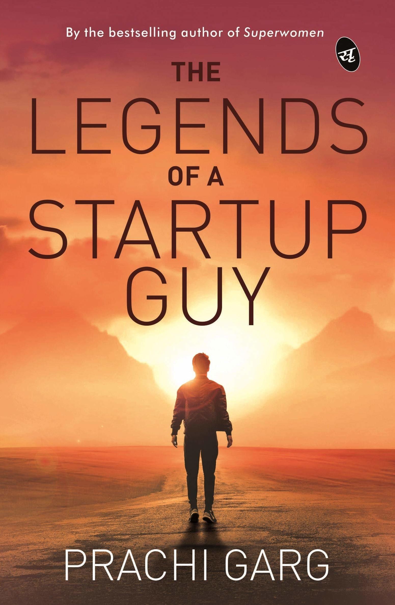 The Legends of a Startup Guy by Prachi Garg | Goodreads