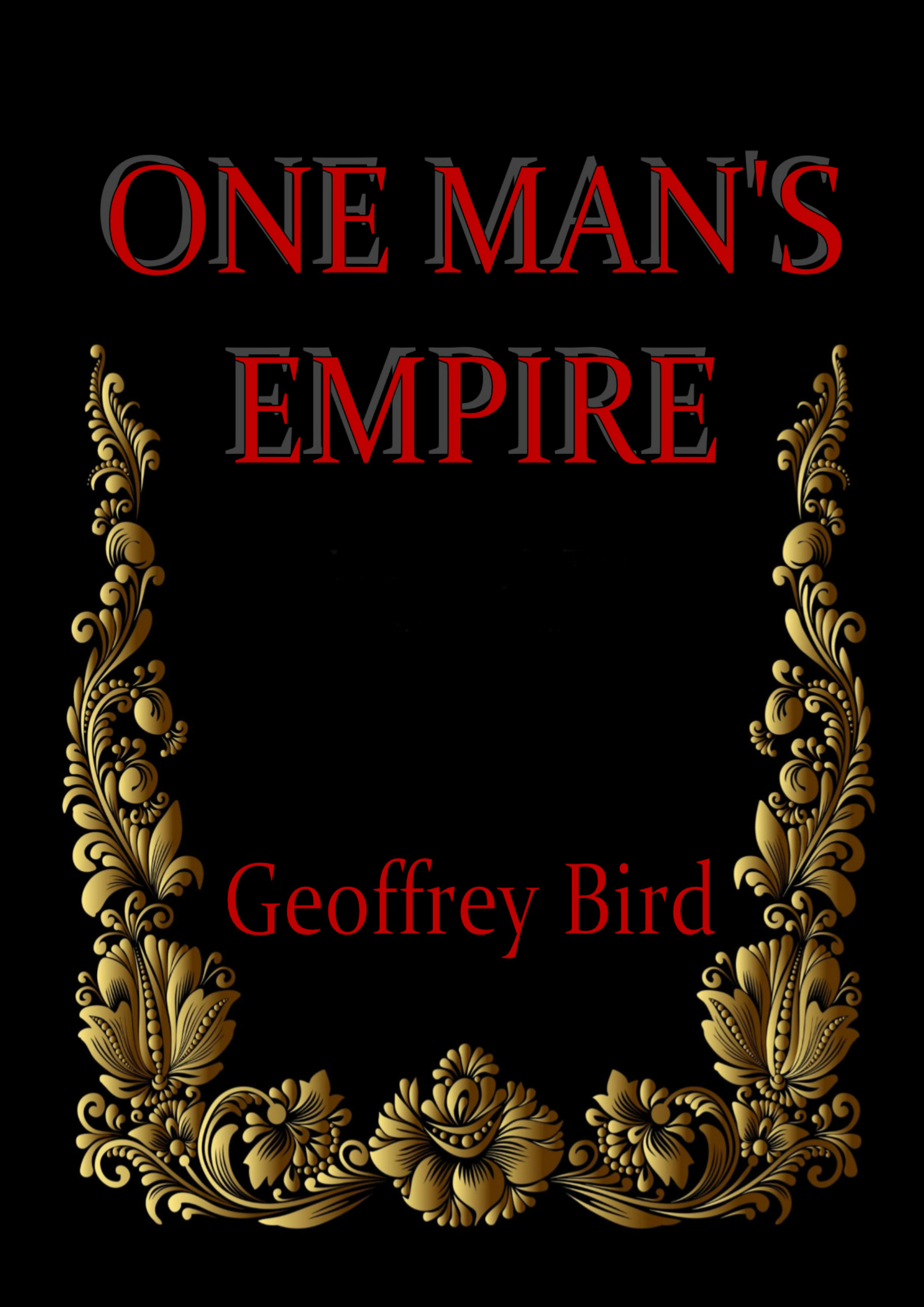 One Man's Empire by Geoffrey Bird | Goodreads