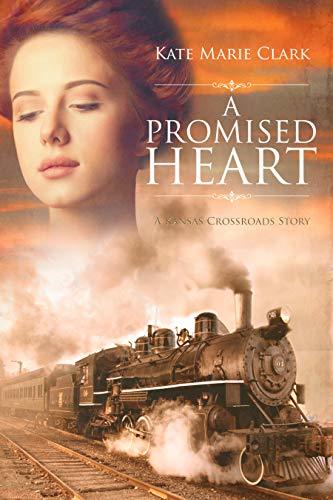 A Promised Heart (Kansas Crossroads) by Kate Marie Clark | Goodreads