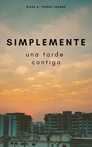 Simplemente. Una tarde contigo by Diana Torres | Goodreads