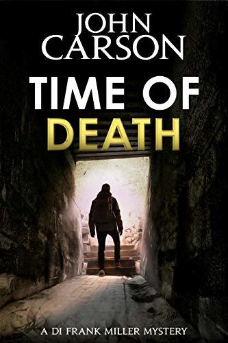 Time of Death (DI Frank Miller #12) by John Carson | Goodreads