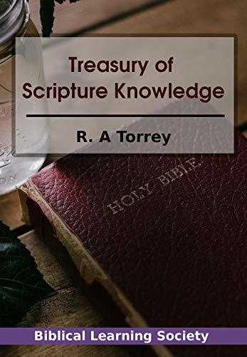 Treasury of Scripture Knowledge by Reuben A. Torrey | Goodreads