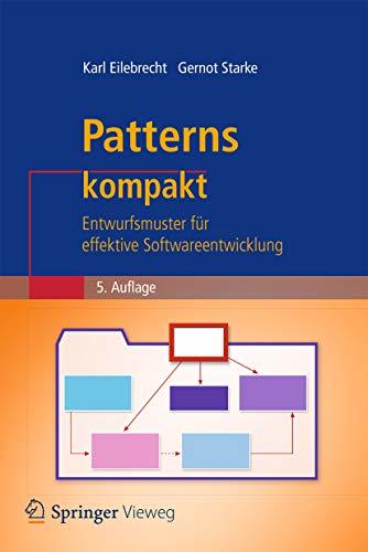Patterns kompakt: Entwurfsmuster für effektive Softwareentwicklung (IT ...