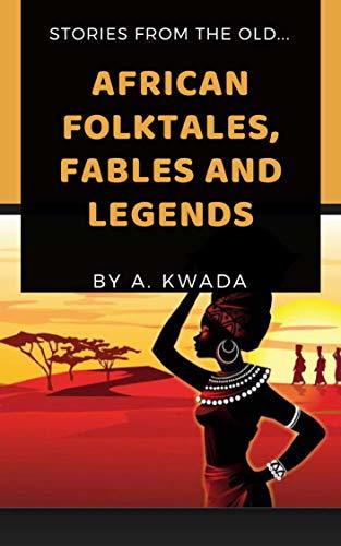 African folktales, fables and legends by Allahya Kwada | Goodreads